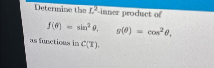 Solved Determine the L2-inner product of | Chegg.com