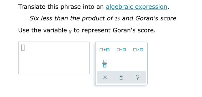 Solved Translate this phrase into an algebraic expression. | Chegg.com