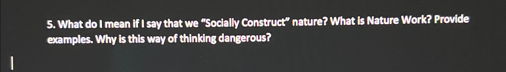 Solved What do I mean if I say that we "Socially Construct" | Chegg.com