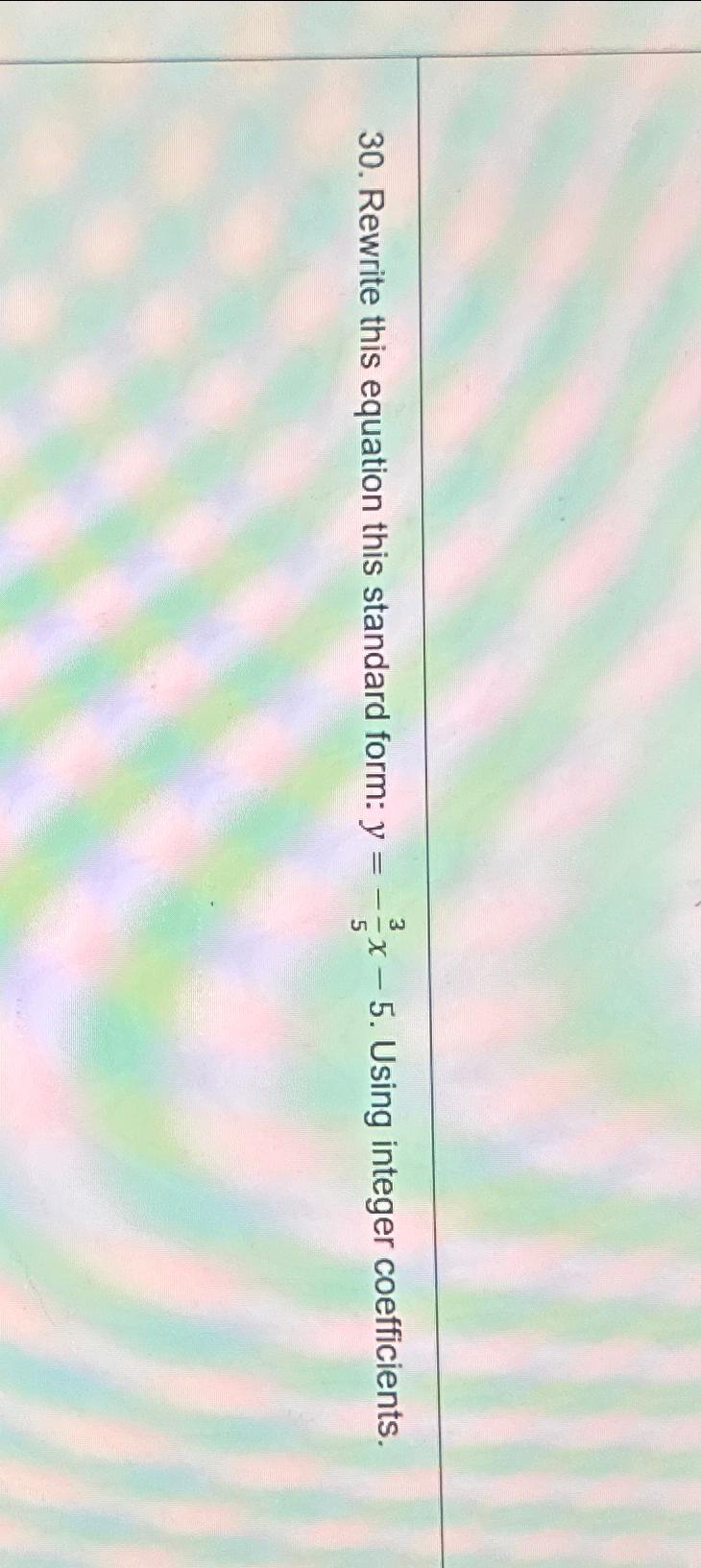 Solved Rewrite this equation this standard form: y=-35x-5. | Chegg.com