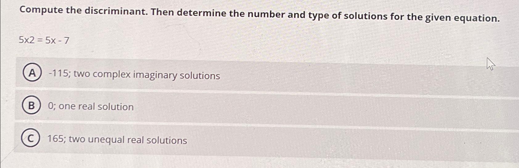 Solved Compute the discriminant. Then determine the number | Chegg.com