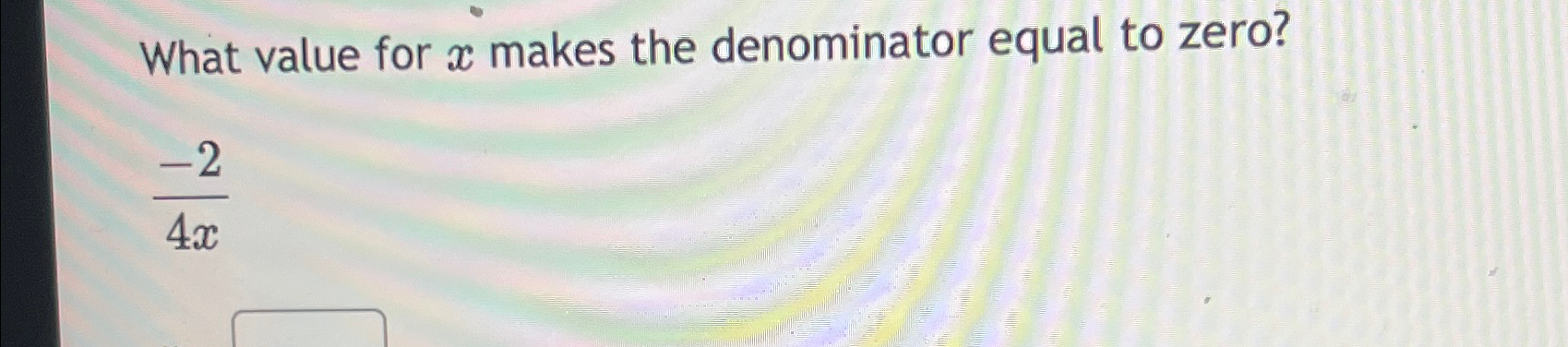 Solved What value for x ﻿makes the denominator equal to | Chegg.com