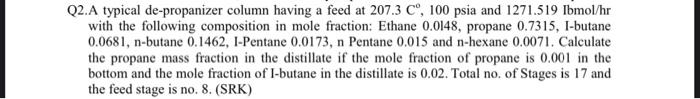 Q2.A typical de-propanizer column having a feed at | Chegg.com