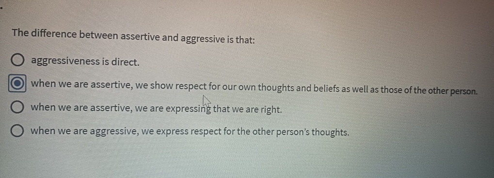 Solved The difference between assertive and aggressive is | Chegg.com