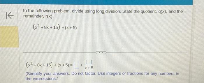 Solved In the following problem, divide using long division. | Chegg.com