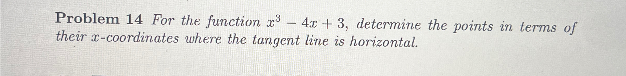 Solved Problem 14 ﻿For the function x3-4x+3, ﻿determine the | Chegg.com