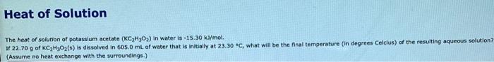 Solved The heat of solution of potasslum acetate (KC2H3O2) | Chegg.com