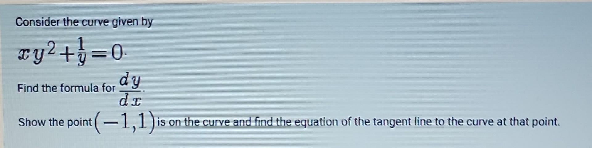 Solved Consider the curve given by xy2+y1=0 Find the formula | Chegg.com