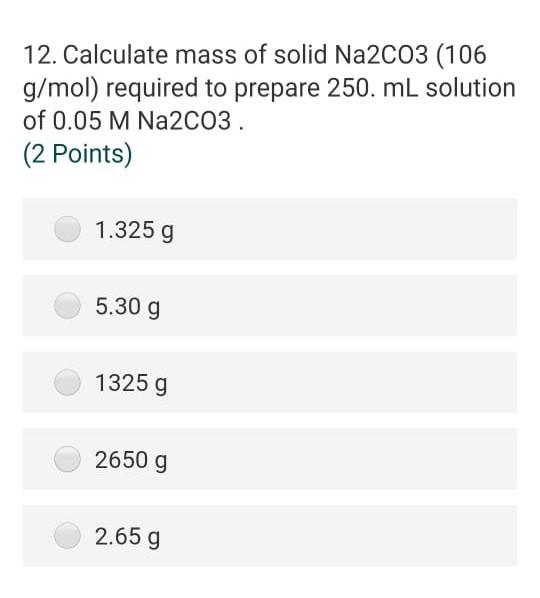 Solved 12. Calculate mass of solid Na2CO3 (106 g/mol) | Chegg.com