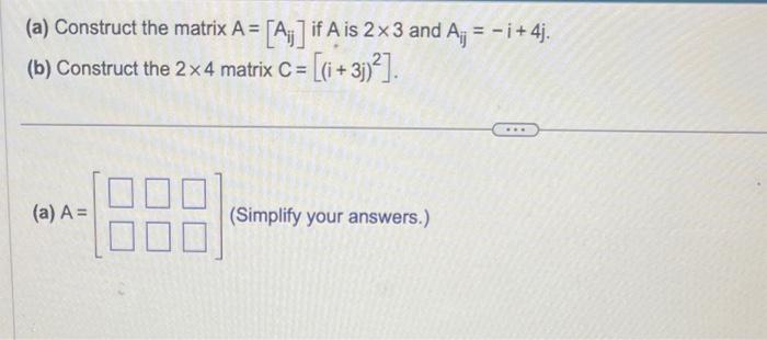 Solved (a) Construct the matrix A=[Aij] if A is 2×3 and | Chegg.com