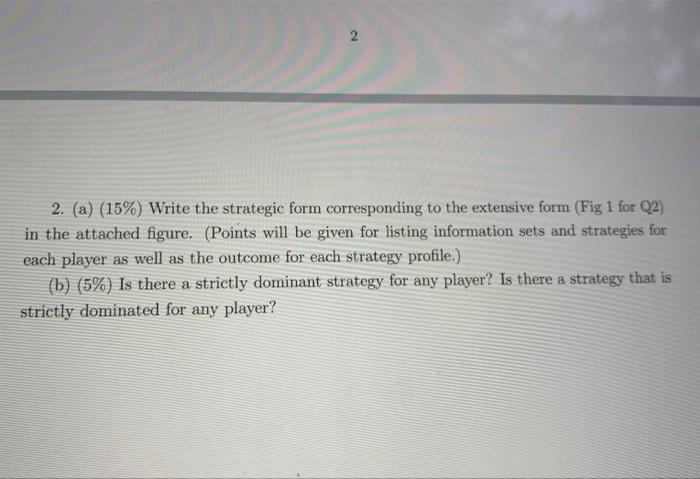 Solved 2. (a) (15\%) Write the strategic form corresponding | Chegg.com