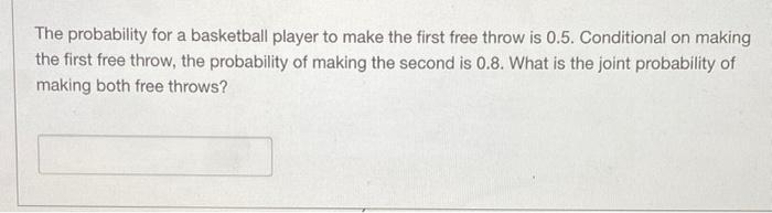 Solved The probability for a basketball player to make the | Chegg.com