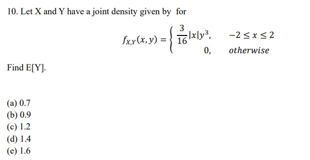 Solved Let X ﻿and Y ﻿have a joint density given by | Chegg.com