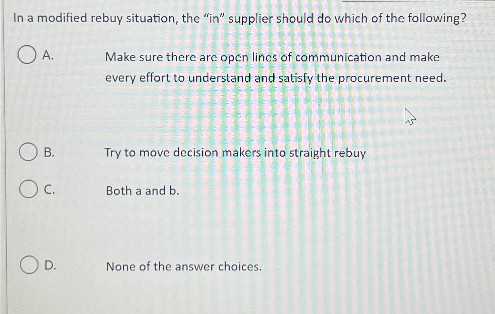 Solved In a modified rebuy situation, the "in" ﻿supplier | Chegg.com