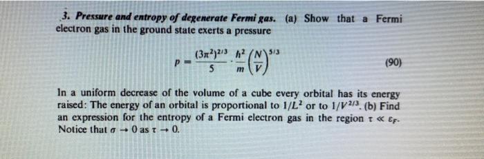 Solved 3. Pressure and entropy of degenerate Fermi gas. (a) | Chegg.com