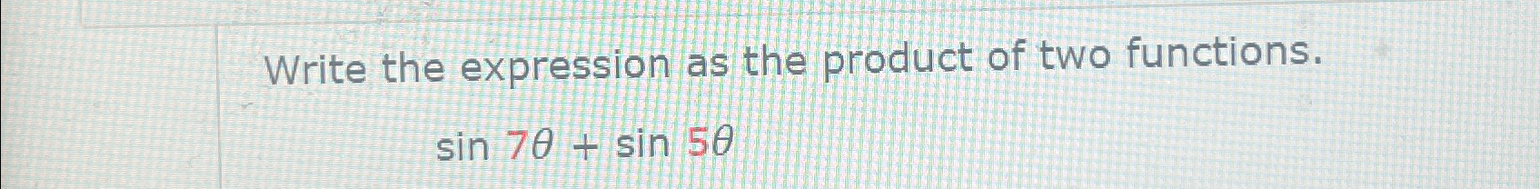 Solved Write the expression as the product of two | Chegg.com