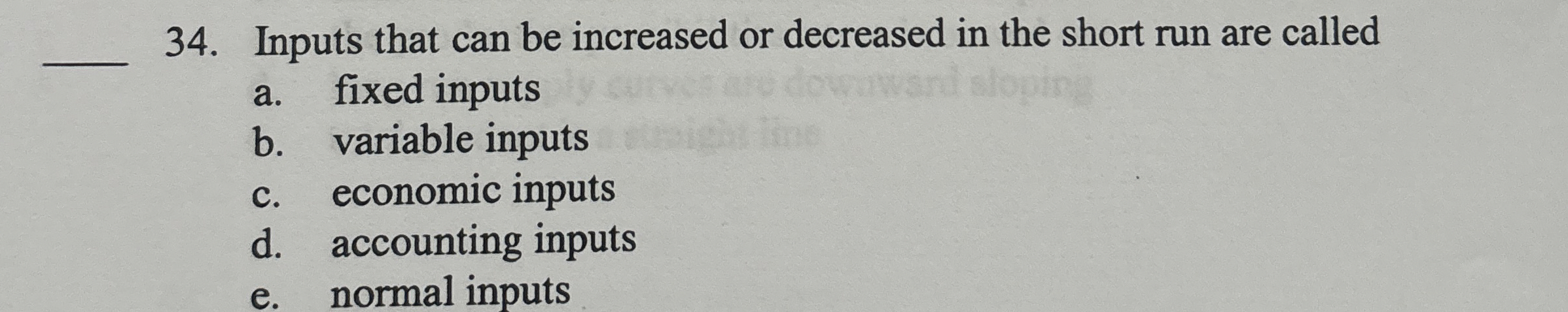 Solved Inputs that can be increased or decreased in the | Chegg.com