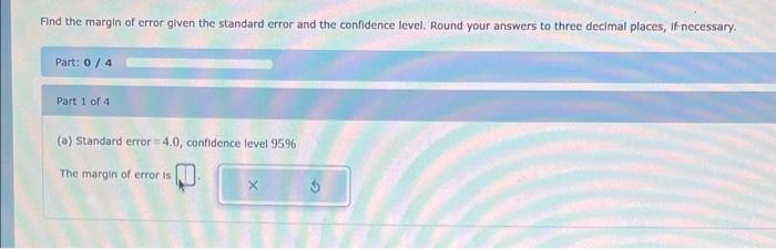 Solved Find the margin of error given the standard error and | Chegg.com