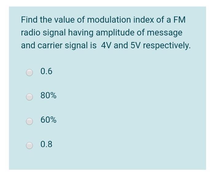 Solved Find the value of modulation index of a FM radio | Chegg.com