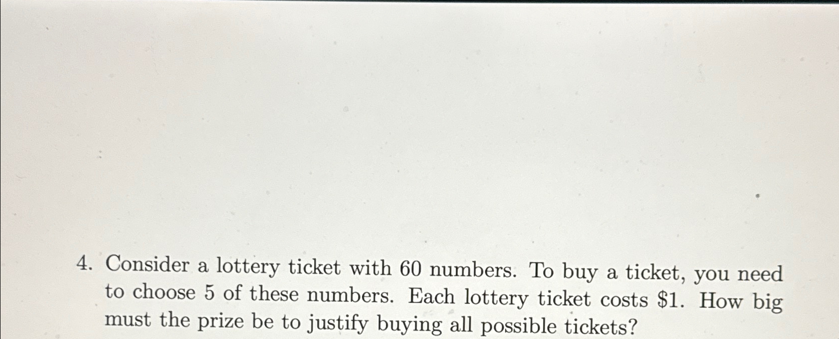 Solved Consider a lottery ticket with 60 ﻿numbers. To buy a | Chegg.com