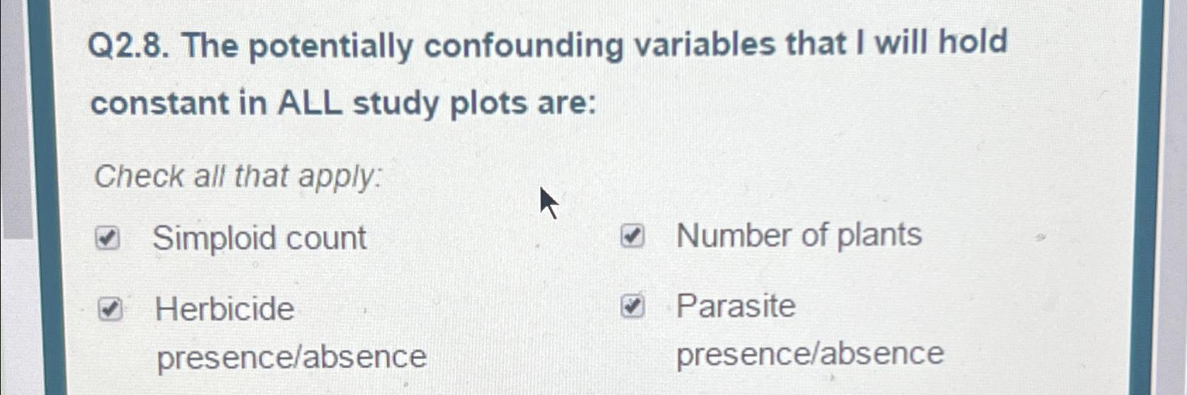 Solved Q2.8. ﻿The potentially confounding variables that I | Chegg.com