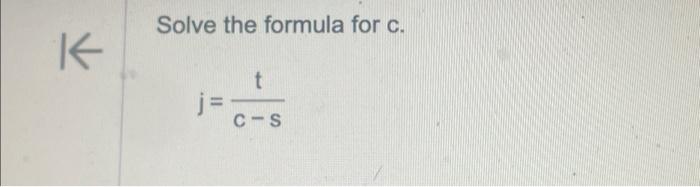 Solved Solve the formula for c. j=c−st | Chegg.com