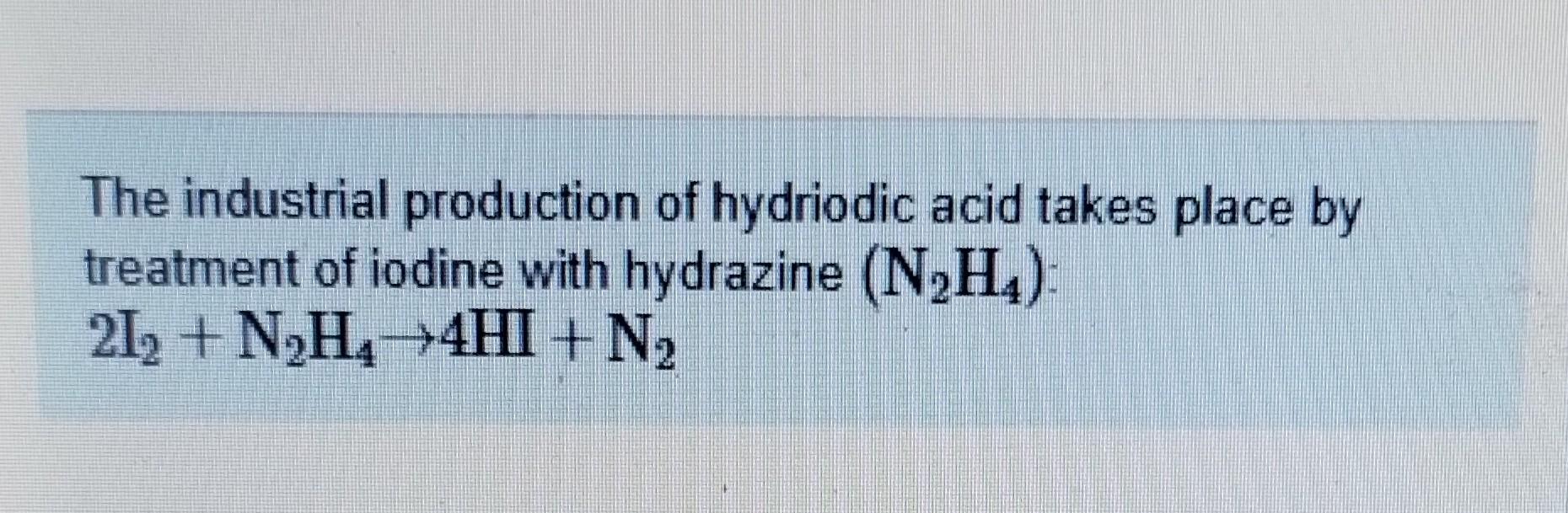 Solved The industrial production of hydriodic acid takes | Chegg.com
