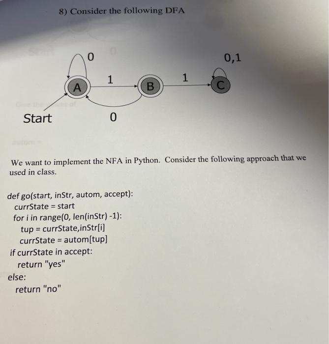 Solved 8) Consider the following DFA 0 0,1 1 1 A B Start 0 | Chegg.com