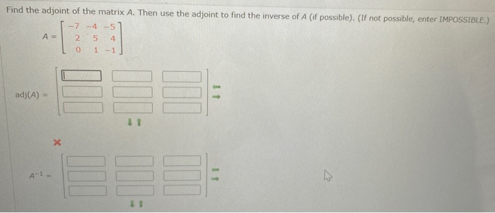 Solved Find the adjoint of the matrix A. Then use the | Chegg.com