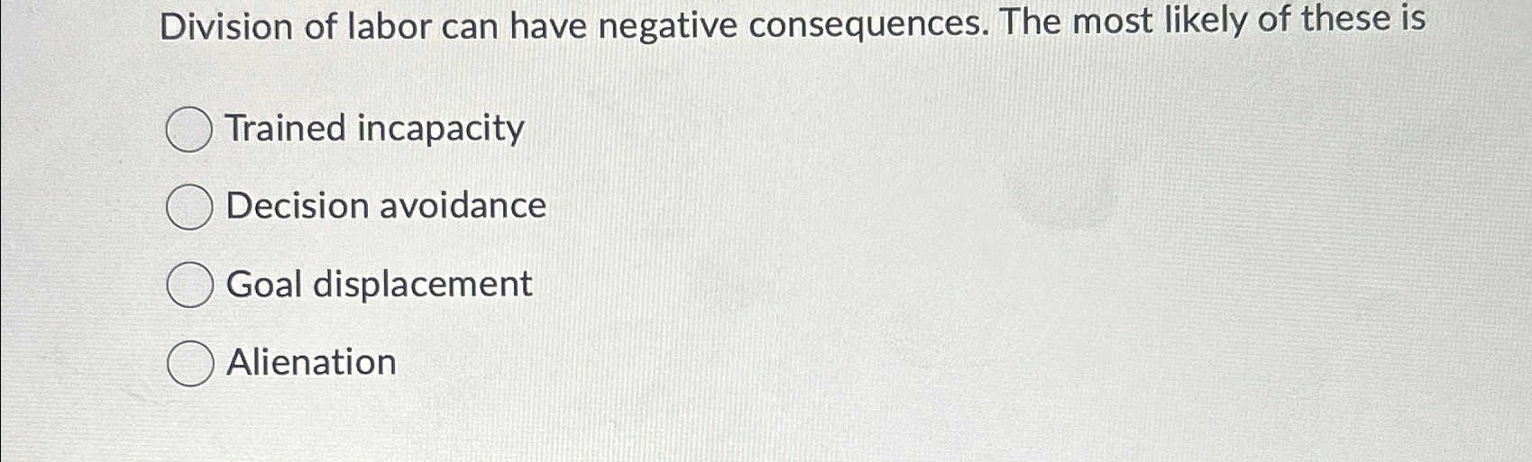 Solved Division of labor can have negative consequences. The | Chegg.com