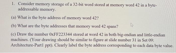 Solved 1. Consider memory storage of a 32-bit word stored at | Chegg.com