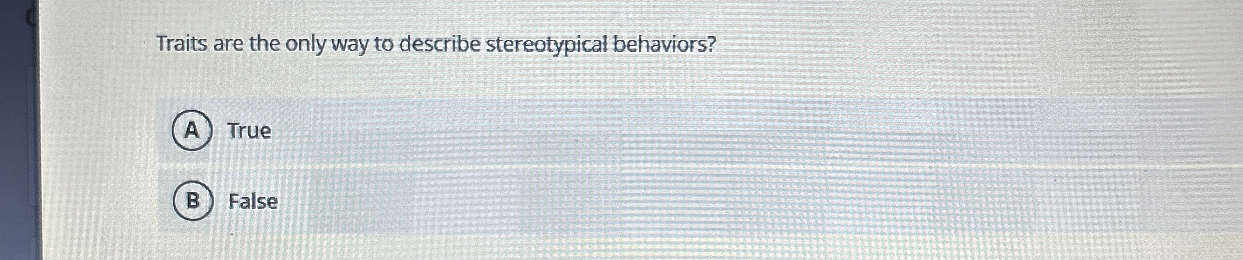 Solved Traits are the only way to describe stereotypical | Chegg.com