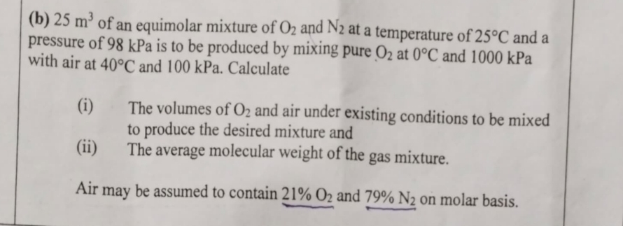 Solved (b) 25m3 ﻿of an equimolar mixture of O2 ﻿and N2 ﻿at a | Chegg.com