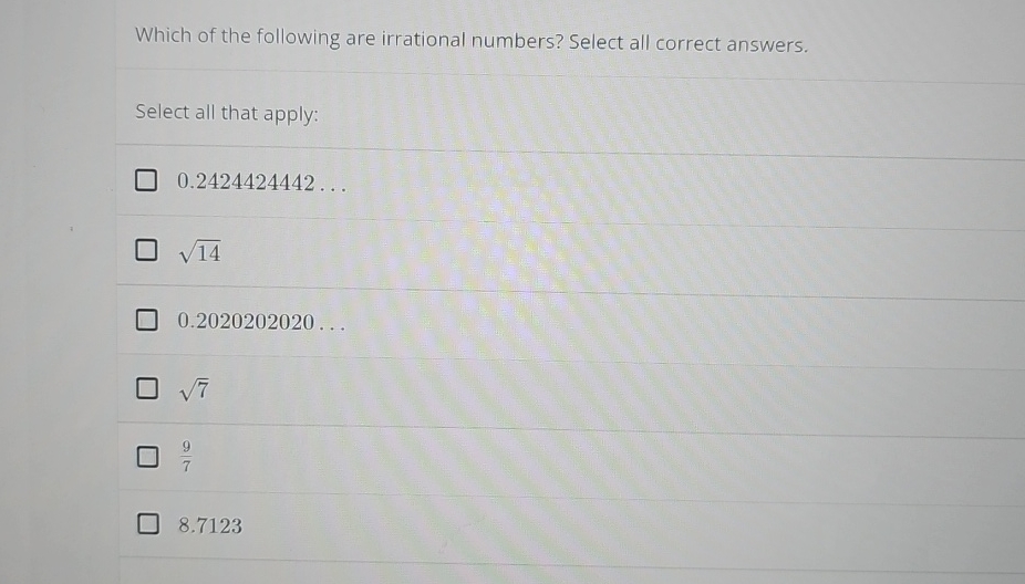 Solved Which of the following are irrational numbers? Select | Chegg.com