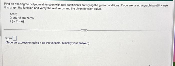 Solved Find an nth-degree polynomial function with real | Chegg.com