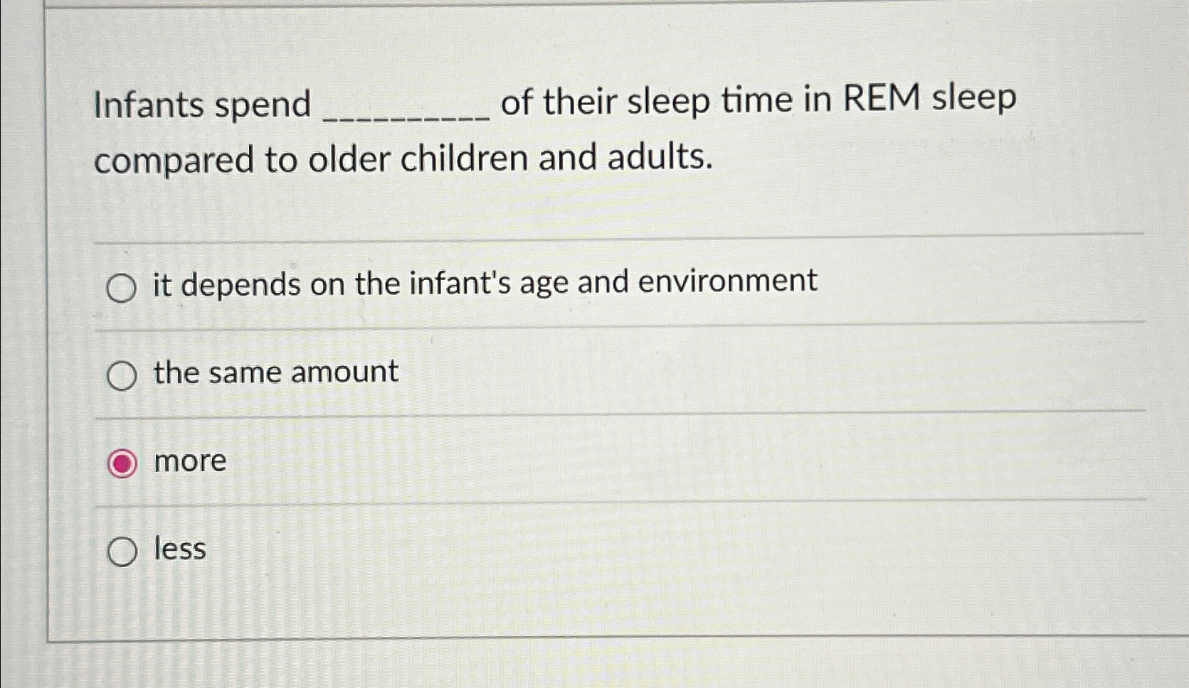 Solved Infants spend of their sleep time in REM sleep | Chegg.com