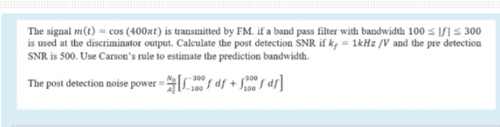Solved The signal m(t)=cos(400πt) ﻿is transmitted by FM. ﻿if | Chegg.com