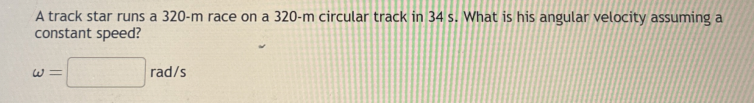 Solved A track star runs a 320-m ﻿race on a 320-m ﻿circular | Chegg.com