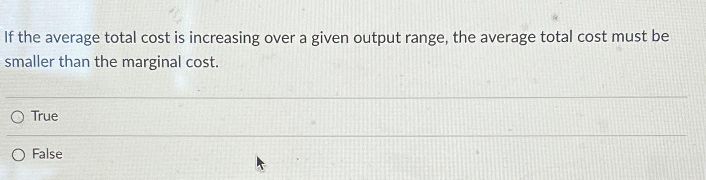 Solved If the average total cost is increasing over a given | Chegg.com