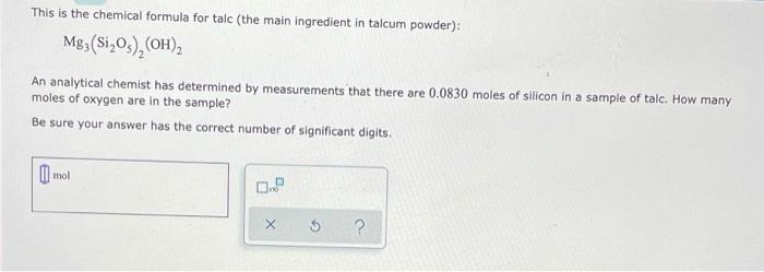 Solved This is the chemical formula for talc (the main | Chegg.com