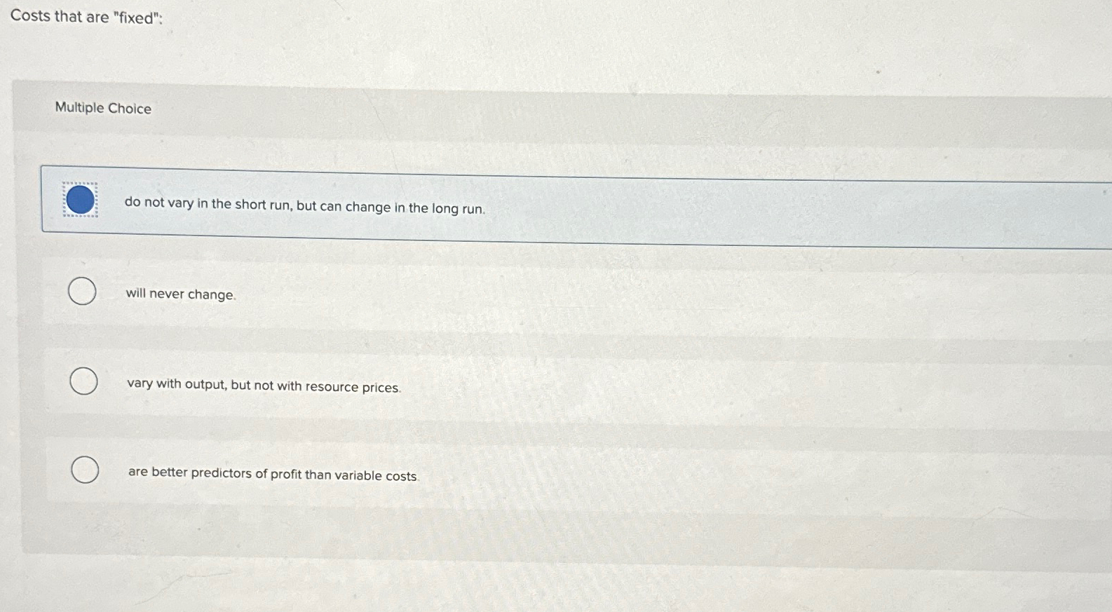 Solved Costs that are "fixed":Multiple Choicedo not vary in | Chegg.com