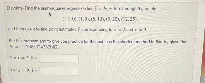 Solved ( 3 points) Find the least-squares regression line | Chegg.com