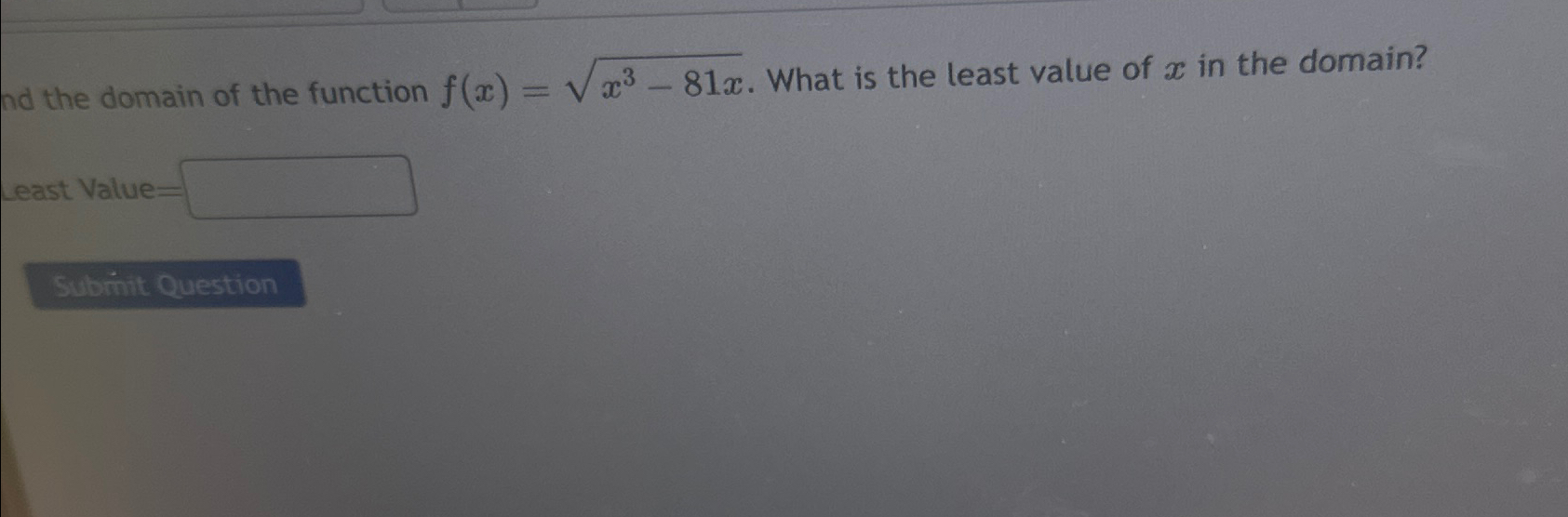 Solved nd the domain of the function f(x)=x3-81x2. ﻿What is | Chegg.com