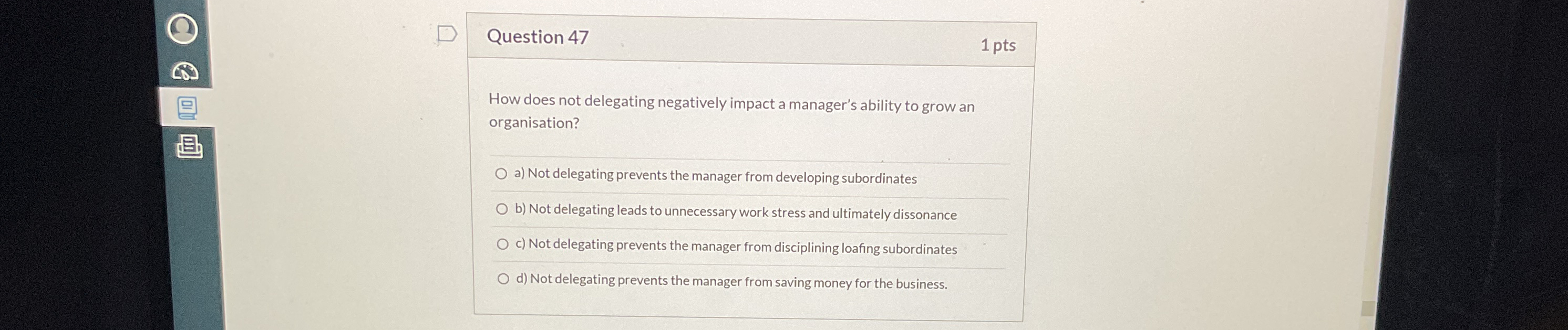 Solved Question 471 ﻿ptsHow does not delegating negatively | Chegg.com