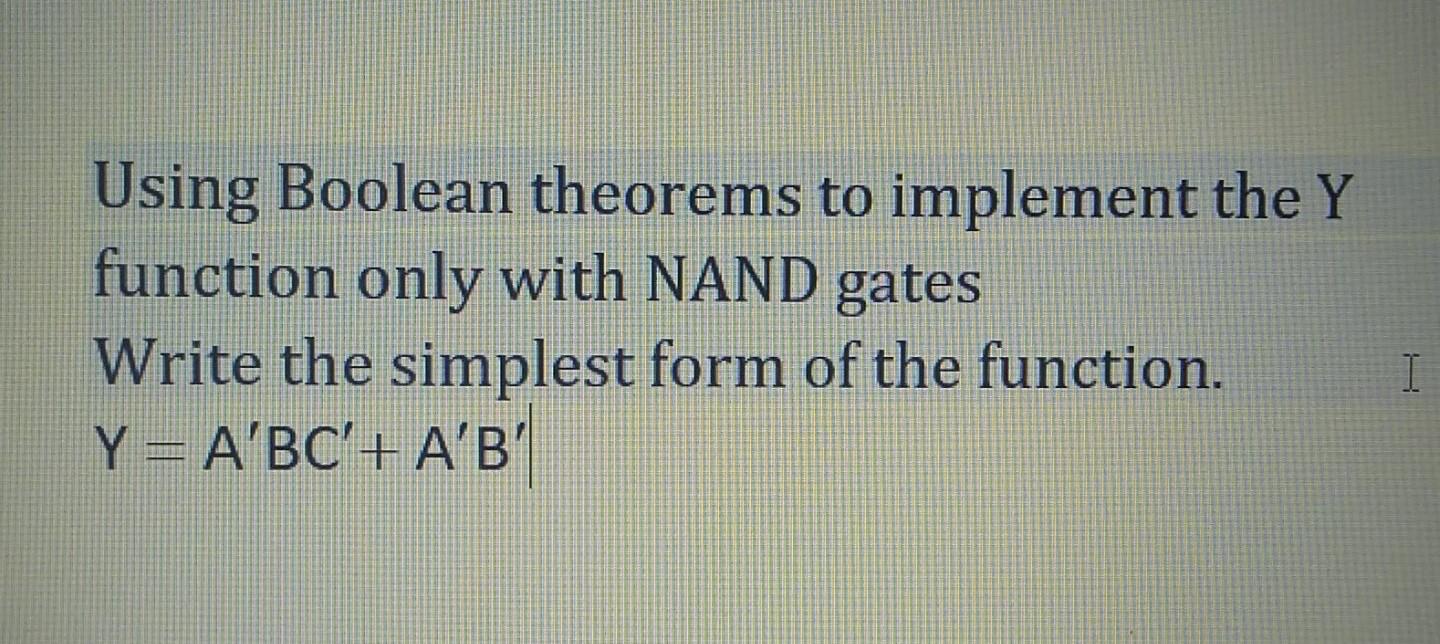 Solved Using Boolean theorems to implement the Y function | Chegg.com