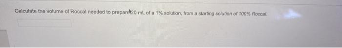 Solved Calculate the volume of Roccal needed to prepare 20 | Chegg.com