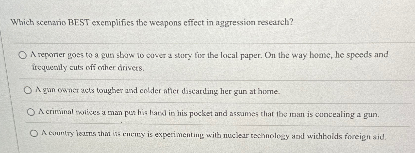 Solved Which scenario BEST exemplifies the weapons effect in | Chegg.com