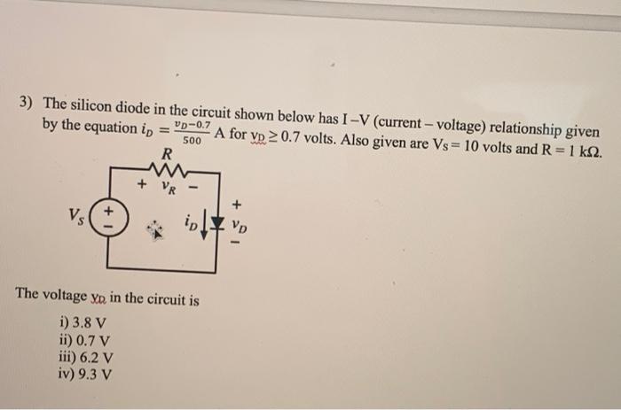 Solved 3) The silicon diode in the circuit shown below has | Chegg.com