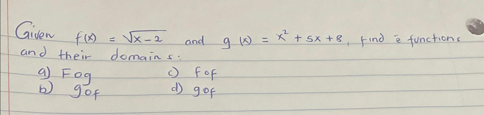 Solved Given f(x)=x-22 ﻿and g(x)=x2+5x+8, ﻿find e functions | Chegg.com