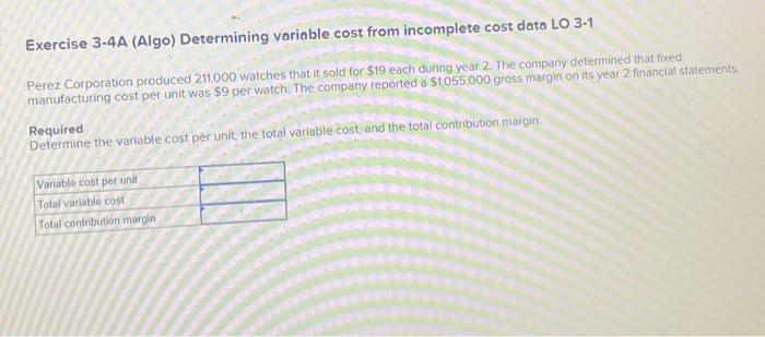 Solved Exercise 3-4A (Algo) Determining variable cost from | Chegg.com